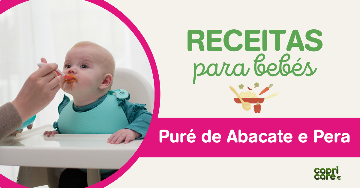 Puré de Abacate e Pera - Idade recomendada: +12 meses - Capricare Portugal